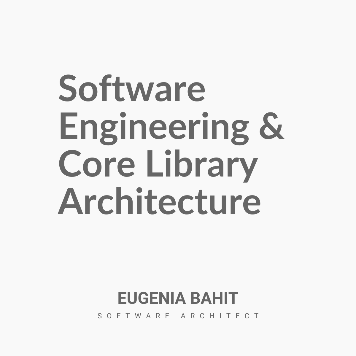 Core Library Architecture and Software Engineering
